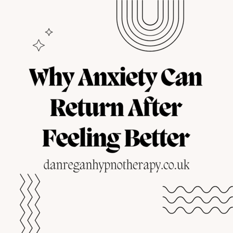 Why Anxiety Can Return After Feeling Better - Hypnotherapy in Ely and ...